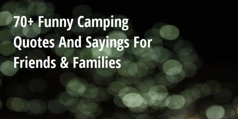 70+ Funny Camping Quotes And Sayings For Friends & Families - Big Hive Mind