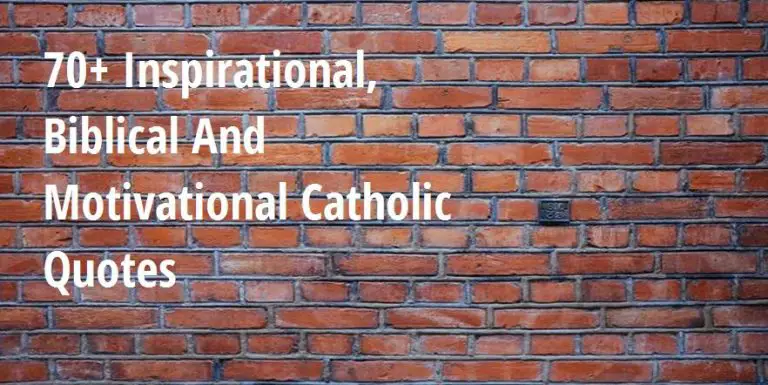 70+ Inspirational, Biblical And Motivational Catholic Quotes - Big Hive ...