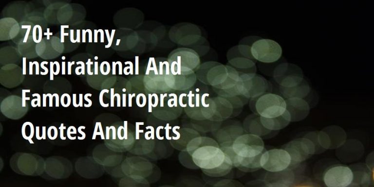 70+ Funny, Inspirational And Famous Chiropractic Quotes And Facts - Big ...