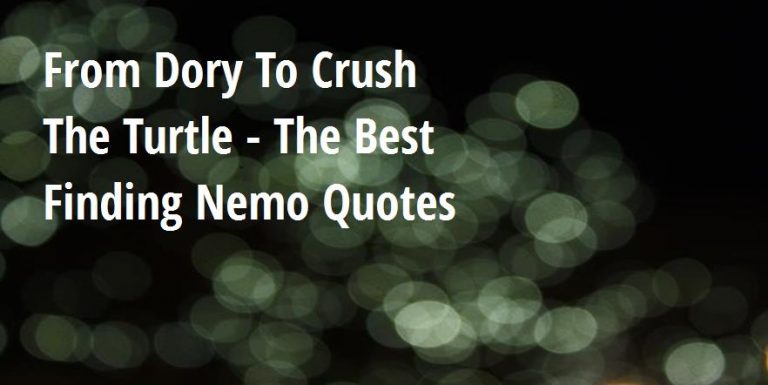 From Dory To Crush The Turtle - The Best Finding Nemo Quotes - Big Hive ...