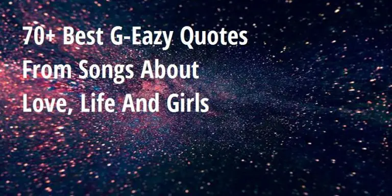 70+ Best G-Eazy Quotes From Songs About Love, Life And Girls - Big Hive ...